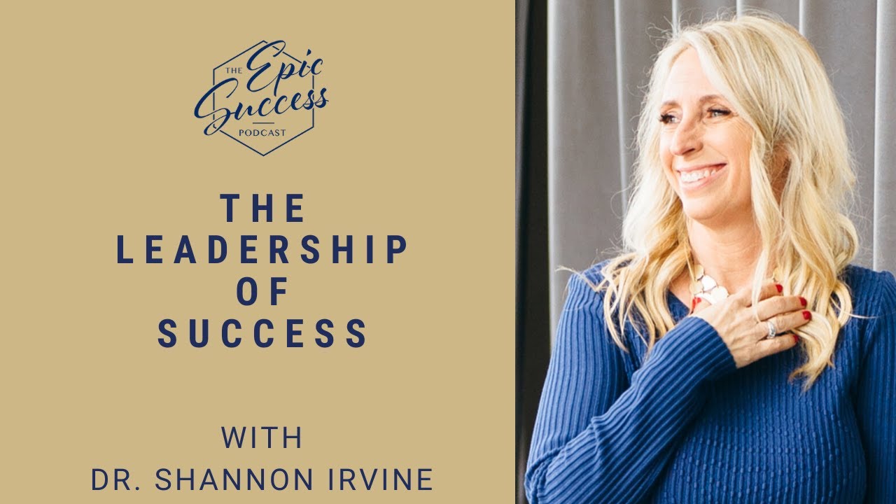 The Leadership of Success with Dr. Shannon Irvine | ESA Podcast 160 ...