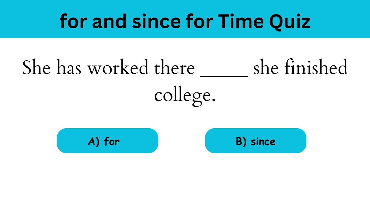 Grammar Test | 10 for and since for Time Quiz | General Grammar Quizzes ...