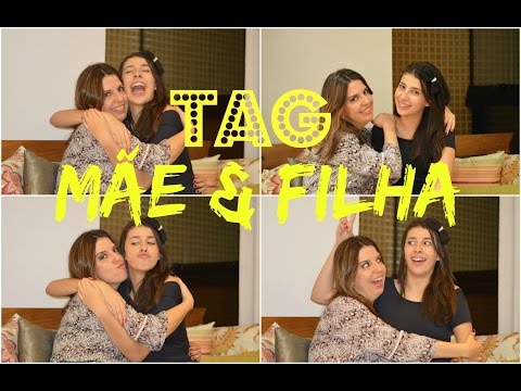 ❤TAG: Mãe & Filha!