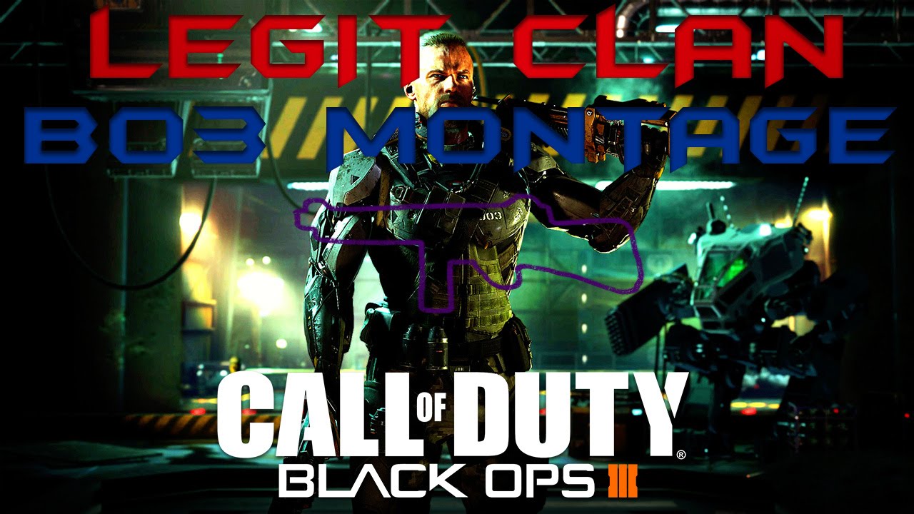 LEGIT CLAN MONTAGE!!! | Black Ops III - YouTube