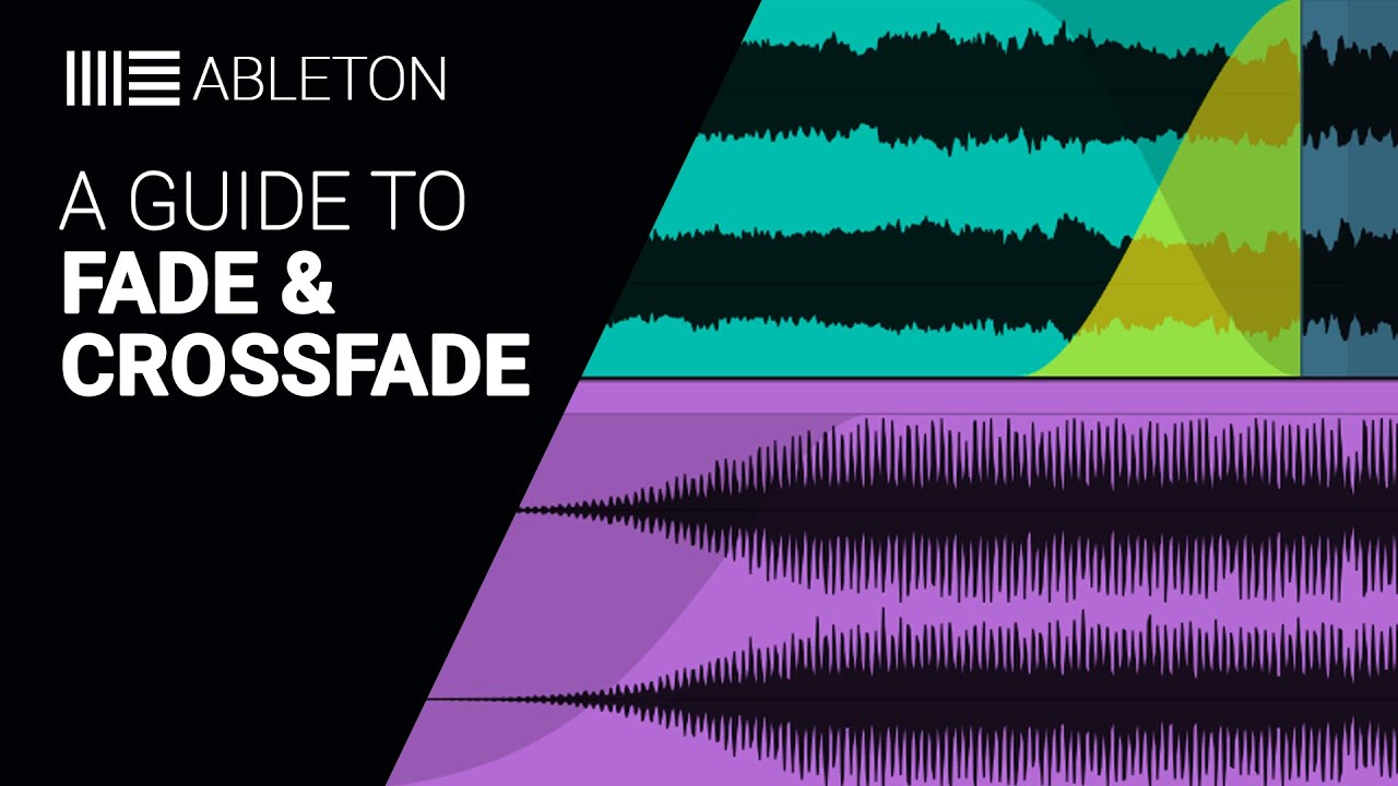 A guide to the Ableton FADE & CROSSFADE tutorial - YouTube