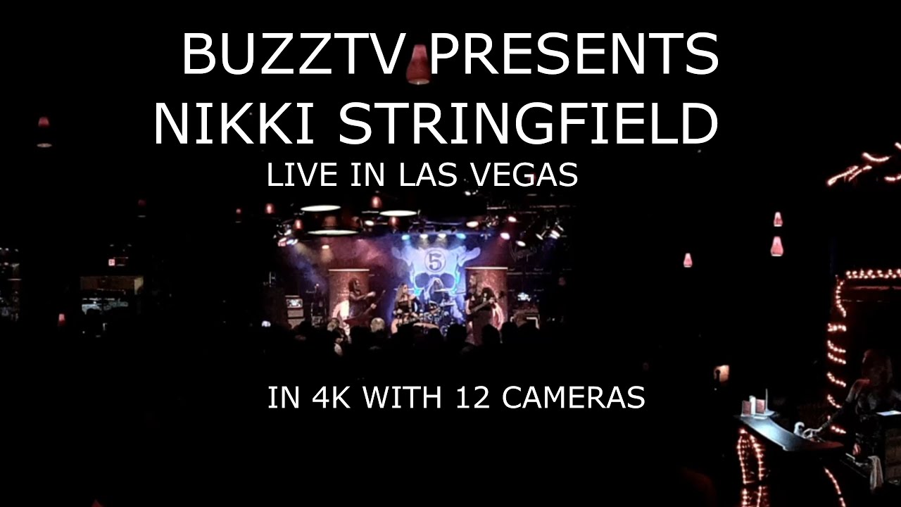 NIKKI STRINGFIELD LIVE IN LAS VEGAS IN 4K WITH 12 CAMERAS BUZZTV SEASON ...
