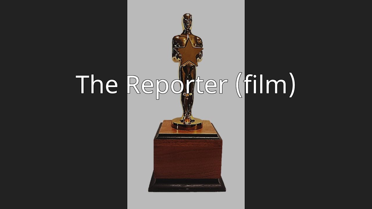 The Reporter (film) - YouTube