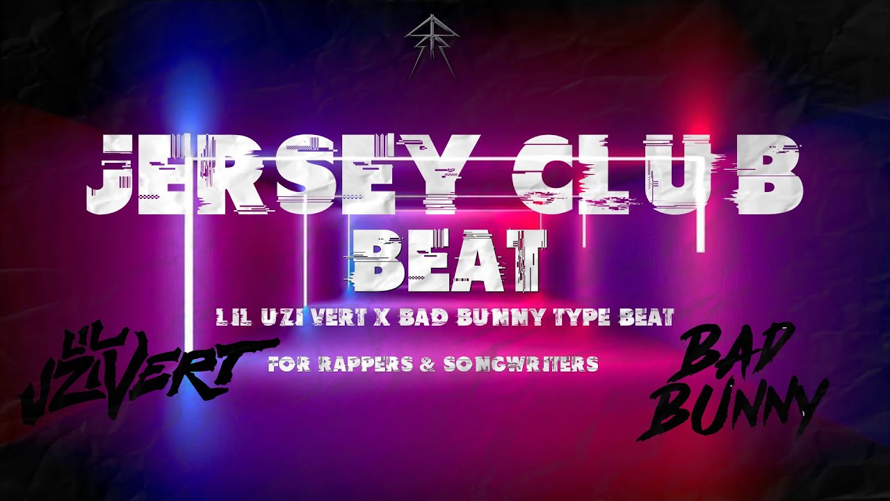 CLUB | Jersey Club Beat | Lil Uzi Vert X Bad Bunny WHERE SHE GOES Type ...