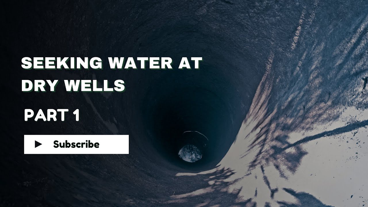 𝑺𝒆𝒆𝒌𝒊𝒏𝒈 𝑾𝒂𝒕𝒆𝒓 𝒂𝒕 𝒅𝒓𝒚 𝒘𝒆𝒍𝒍𝒔, 1 - YouTube