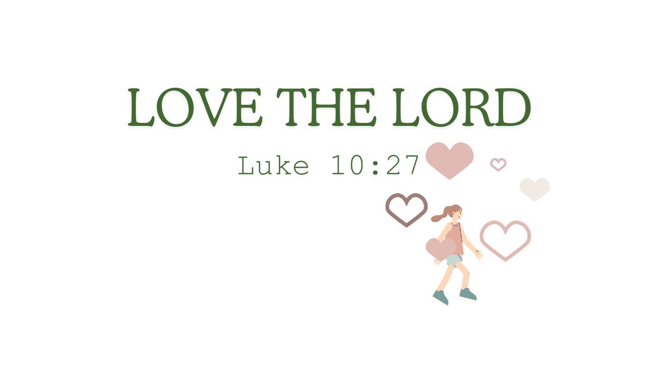 Love the Lord (Luke 10:27) (Acapella Bible Song) (Lyric Video) - YouTube