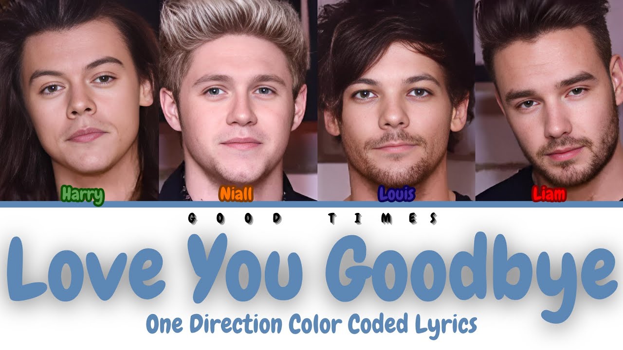 One Direction- Love You Goodbye (Color Coded Lyrics) - YouTube