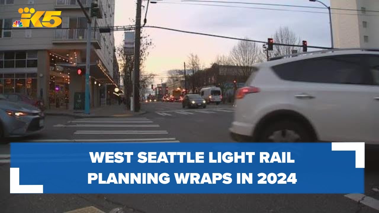 Sound Transit to finish planning phase for West Seattle Light Rail ...