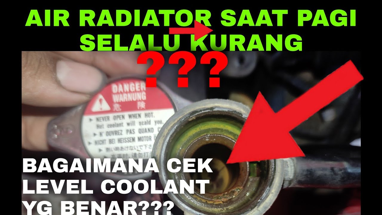 CARA CEK LEVEL COOLANT AIR RADIATOR YG BENAR... - YouTube