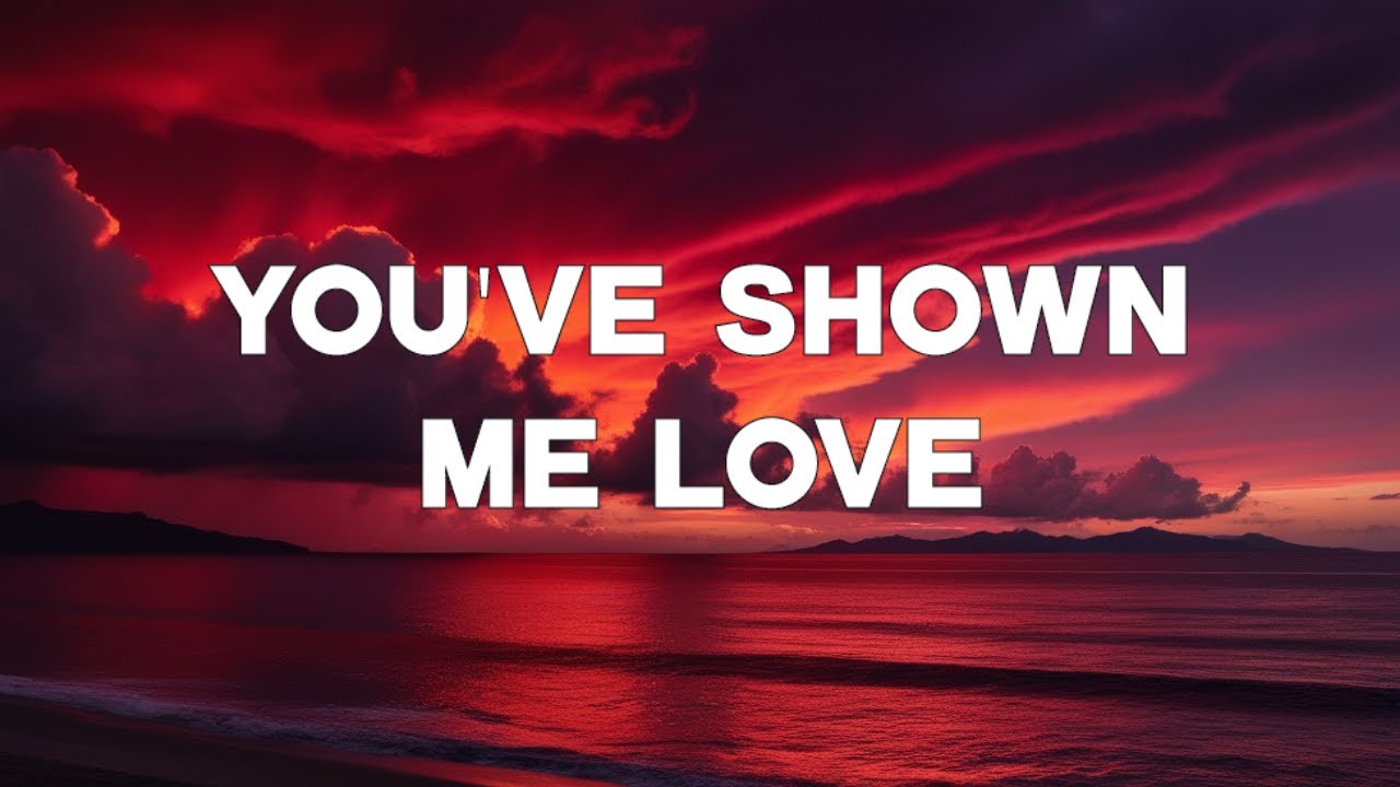 💖 You’ve Shown Me Love – Romantic Love Song 💖 - YouTube