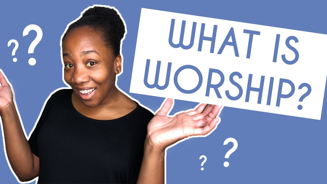 What is Worship? - YouTube