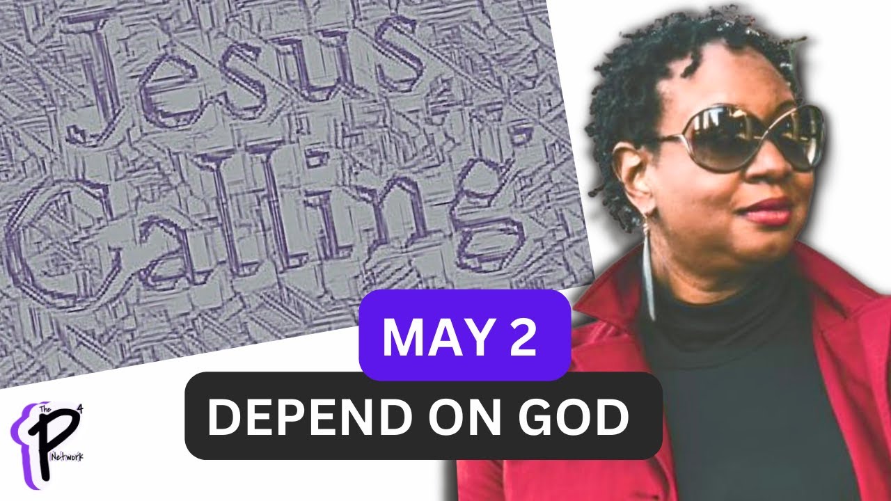 1 Powerful Devotion in Jesus Calling | Depend on God | May 2 - YouTube