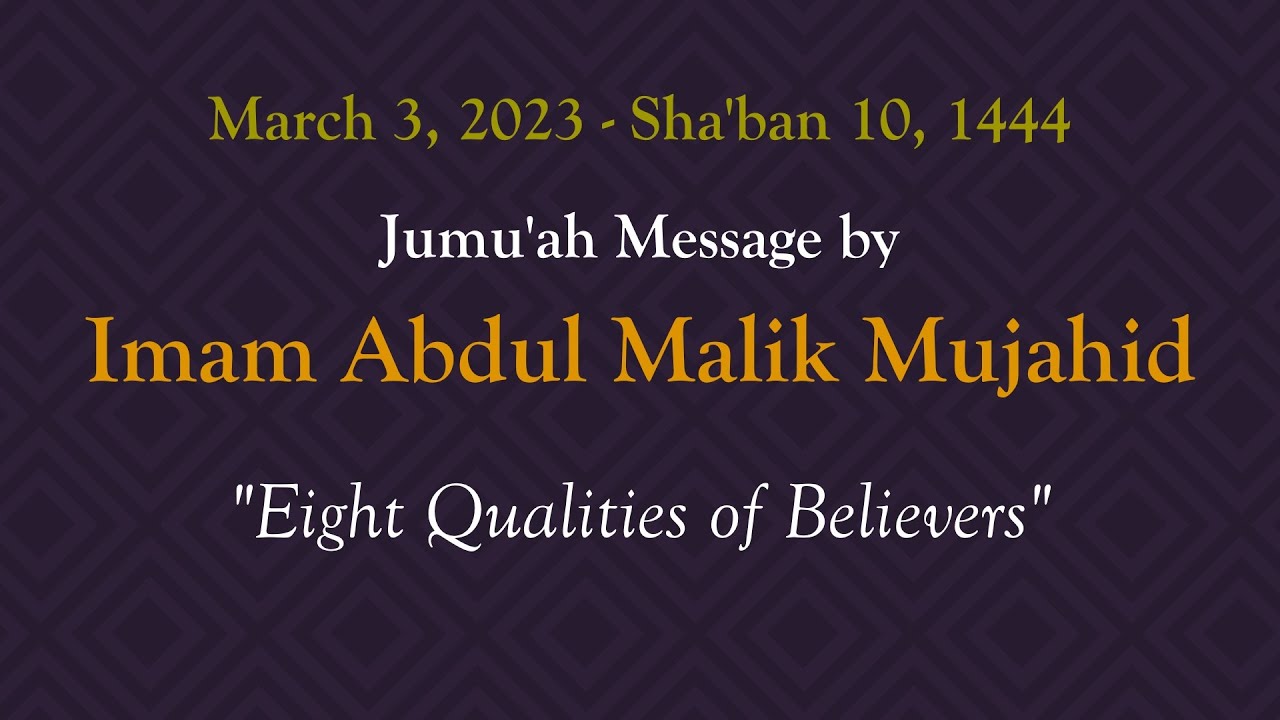 Friday Khutbah - "Eight Qualities of Believers" by Imam Abdul Malik ...