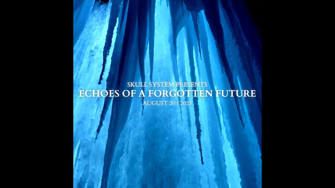 "ECHOES OF A FORGOTTEN FUTURE" - Skull System @ EVERYTHING YOU EVER WANTED ☁️ 2023 - YouTube Music