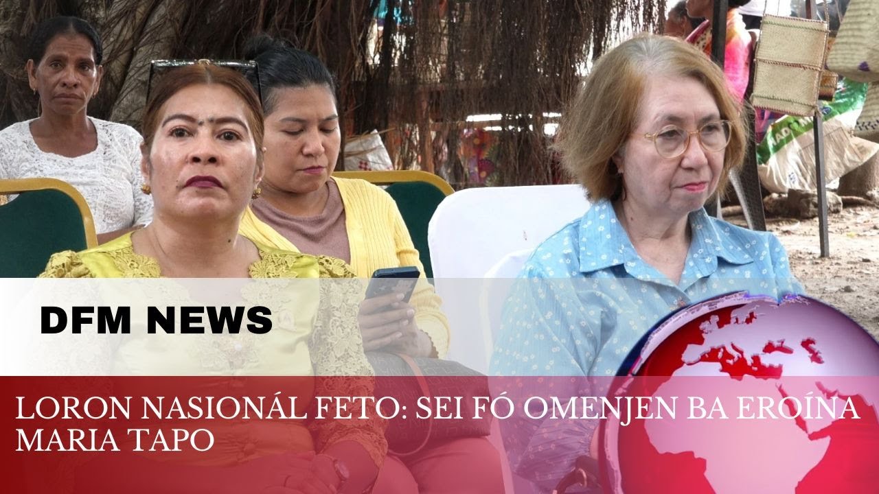 Loron Nasionál Feto: SEI fó Omenjen Ba Eroína Maria Tapo - YouTube