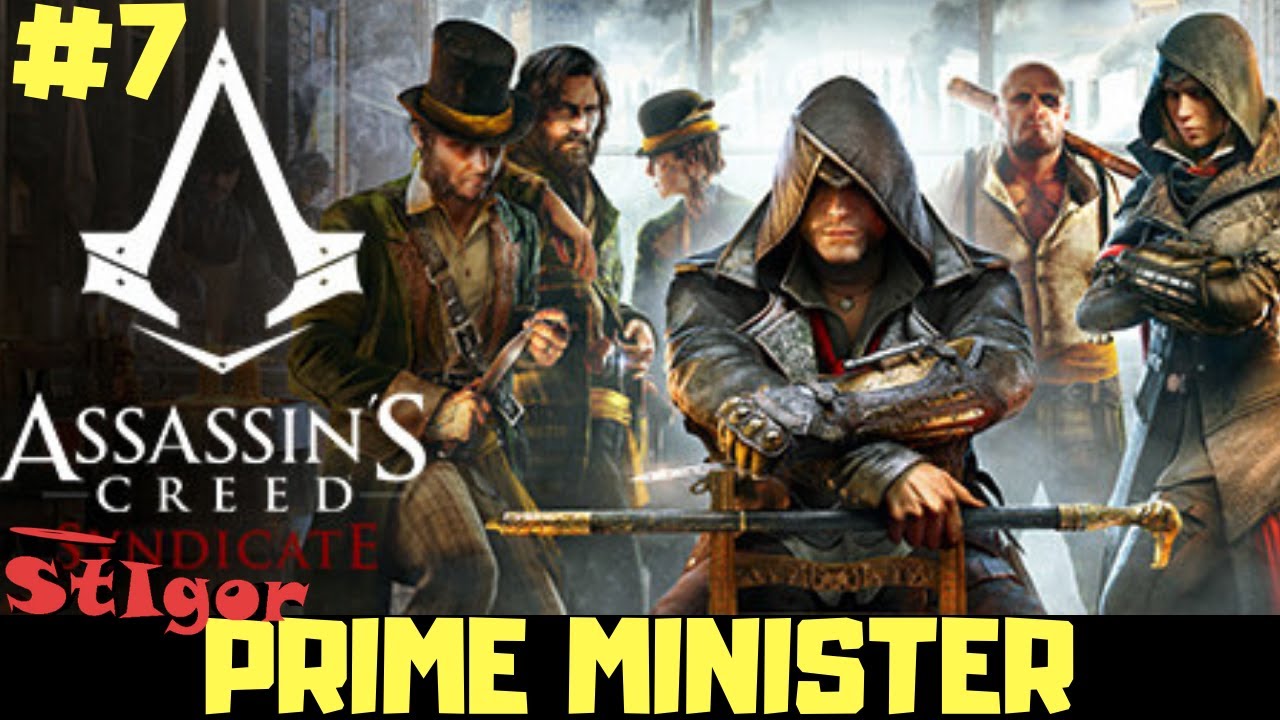 ASSASSIN'S CREED SYNDICATE - EPISODE #7 - PRIME MINISTER - GAMEPLAY ...