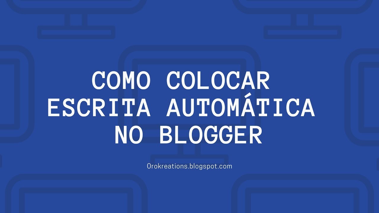 Como colocar escrita automática no blogger - YouTube