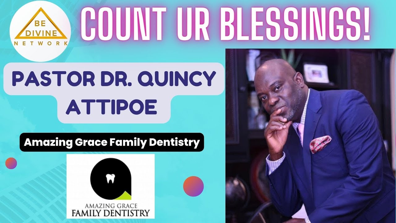 Dr Quincy Attipoe (Uncut) Part 1 - Amazing Grace Family Dentistry - YouTube
