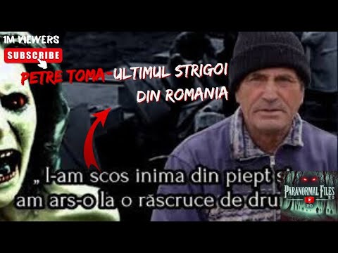 Petre Toma - STRIGOIUL Din Romania #moroi #Strigoi - YouTube