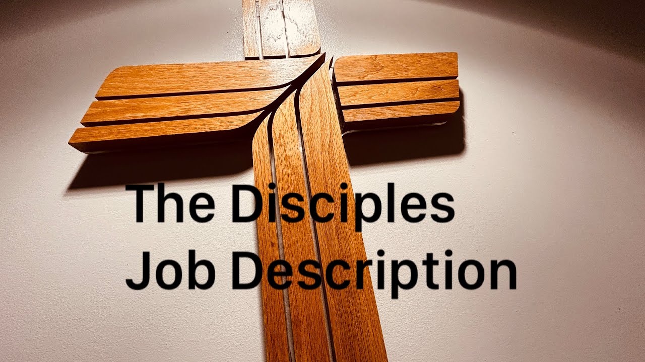 The Disciples Job Description - YouTube