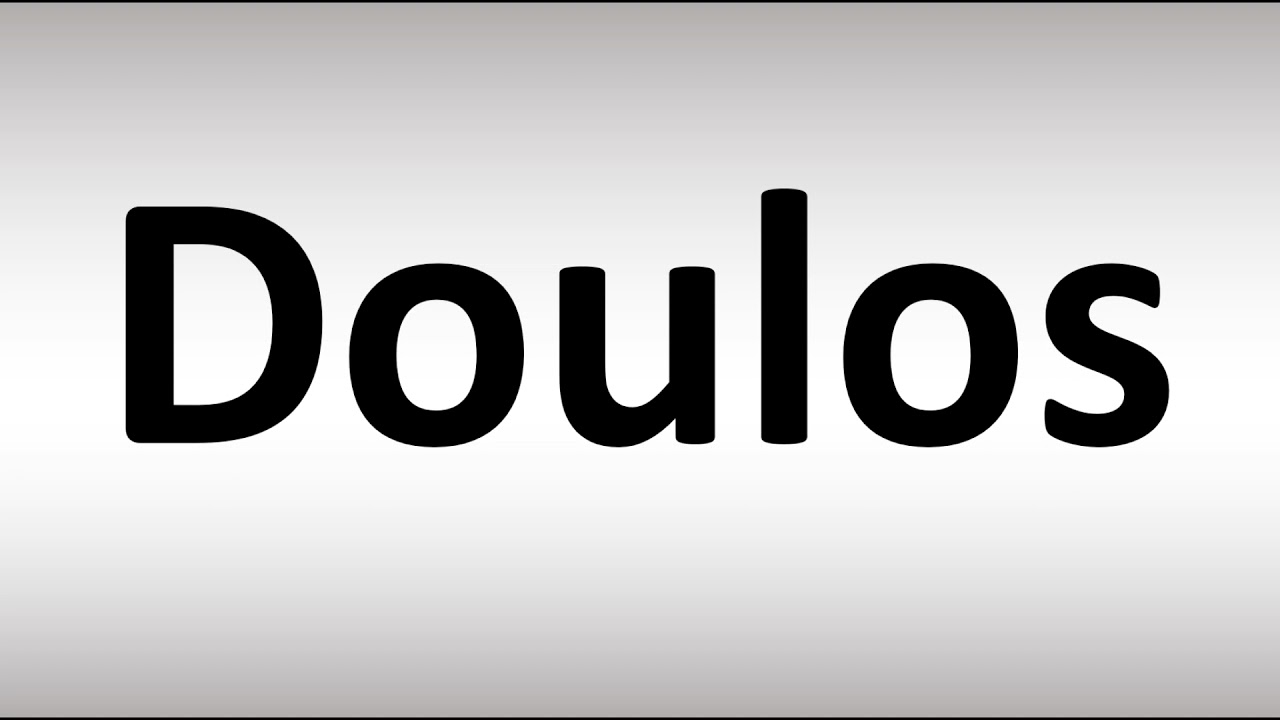 How to Pronounce Doulos - YouTube