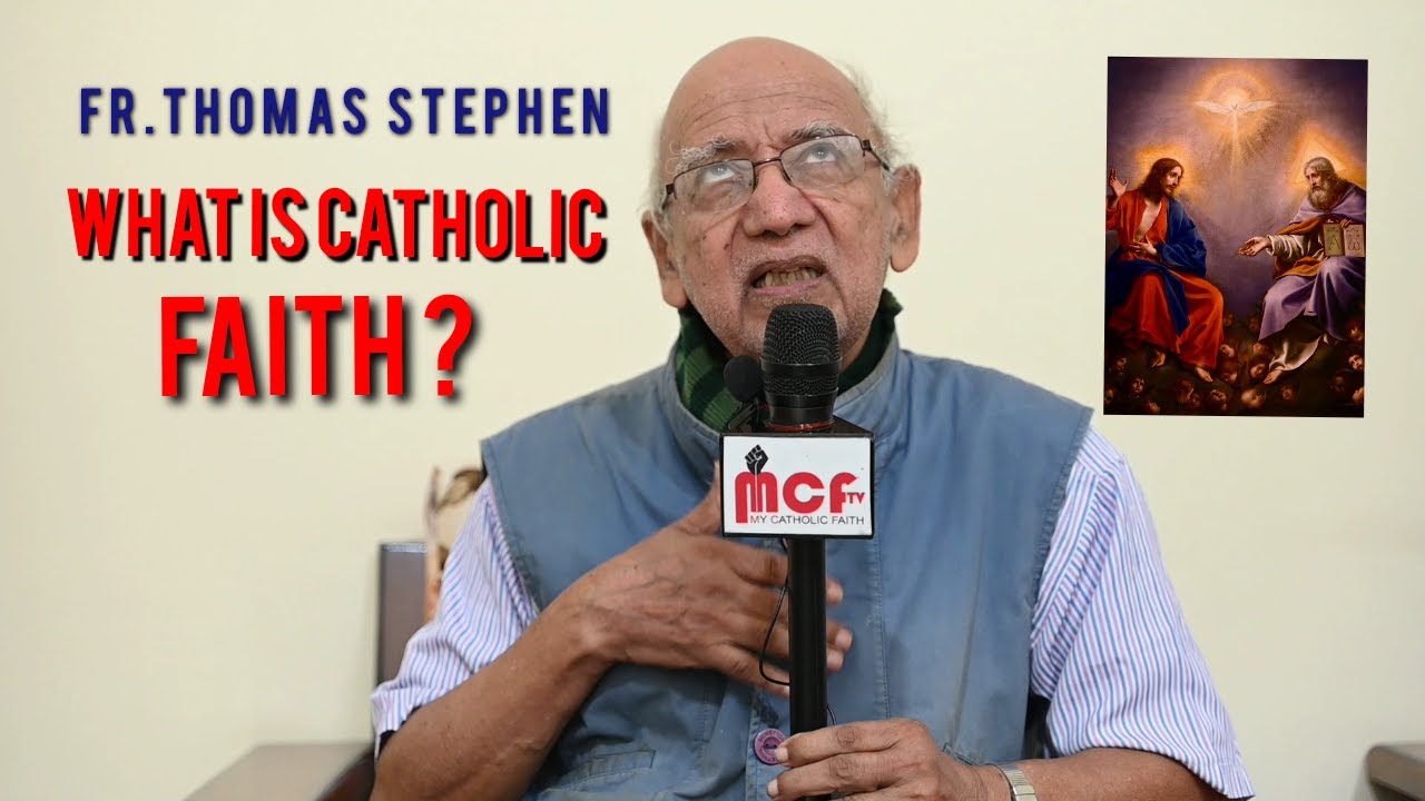 WHAT IS CATHOLIC FAITH? BY... Fr. THOMAS STEPHEN - YouTube
