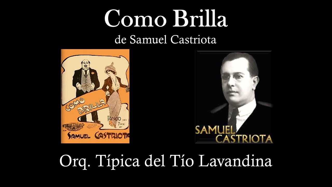 Como Brilla - Tango de Samuel Castriota (1914) - YouTube