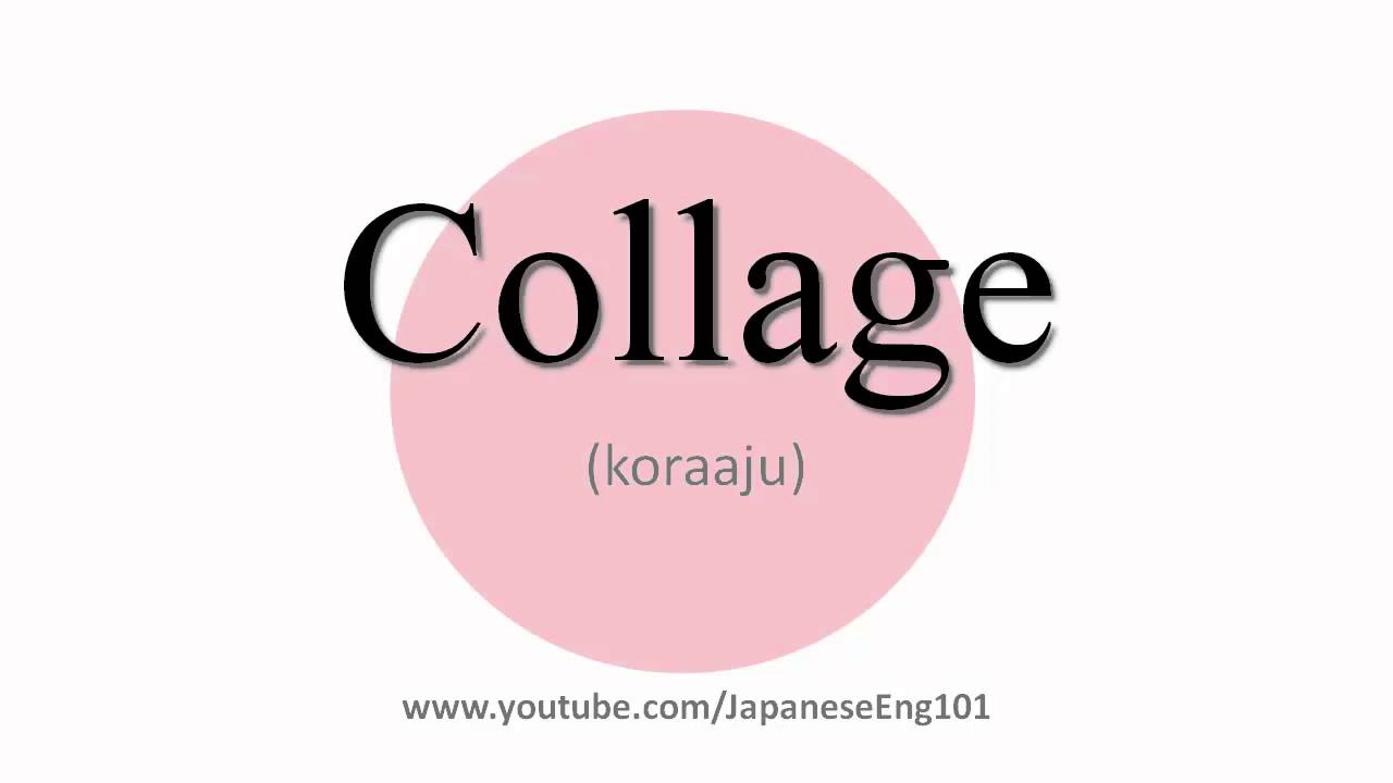 How to Pronounce Collage - YouTube