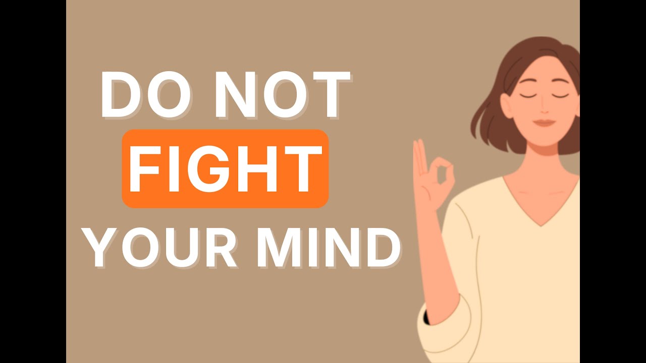 How to Control Your Mind Without Fighting It - YouTube