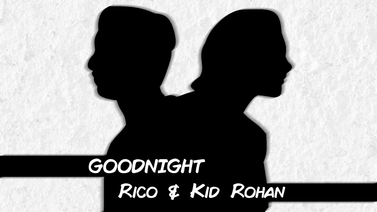 Kid Rohan & Rico - GOODNIGHT REMIX (Explicit) - YouTube