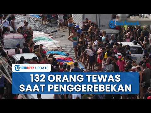 Kronologi Penggerebekan Narkoba di Brasil: 132 Tewas, Presiden Terkejut, Jenazah Berjejer di Jalanan