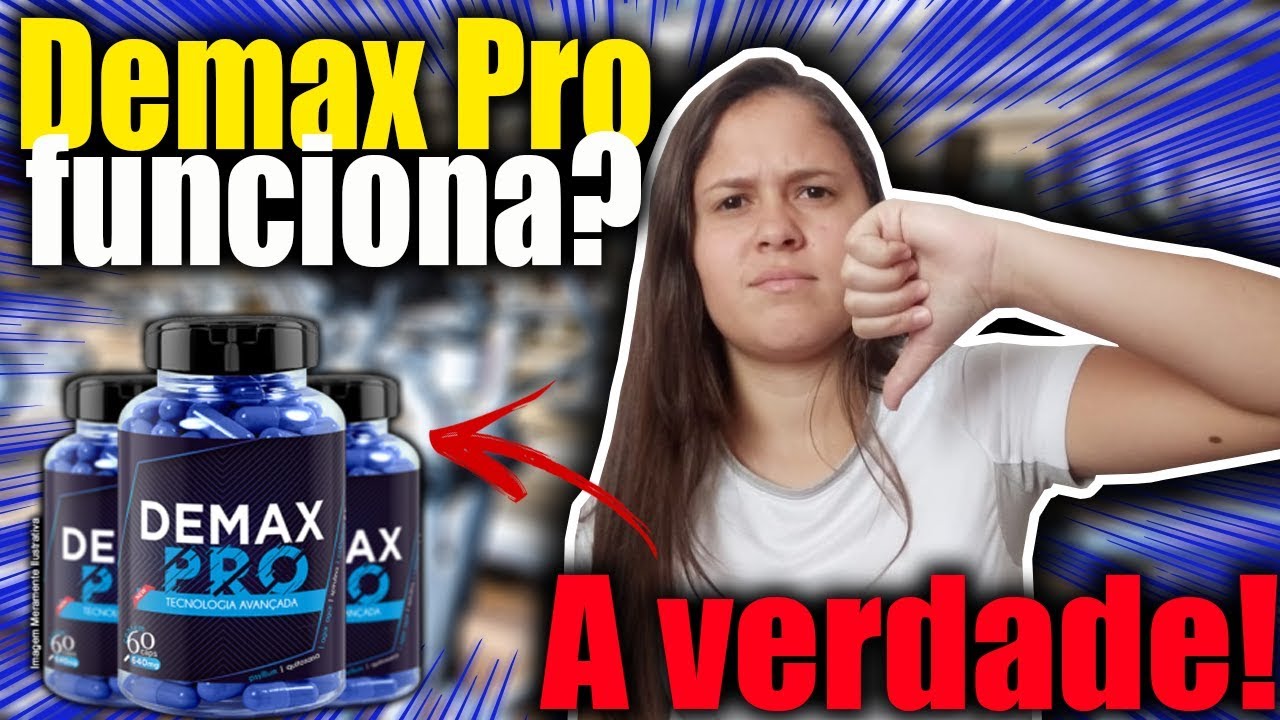 Demax Pro - Demax Pro Funciona? Demax Pro Funciona mesmo? Demax Pro ...
