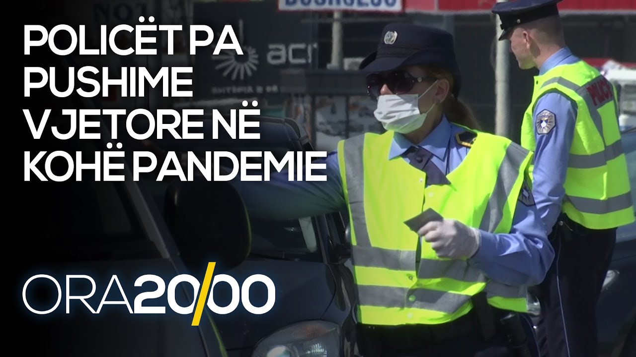 Policët pa pushime vjetore në kohë pandemie - 06.08.2020 - Klan Kosova ...