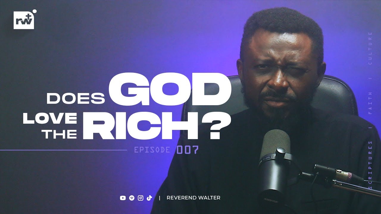 Does God Love the Rich? | Reverend Walter - YouTube