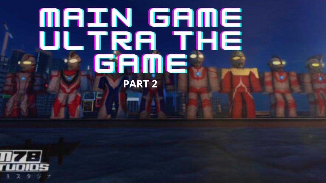 MAIN GAME ULTRA THE GAME DI ROBLOX (ULTRAMAN HIKARI) VIDIO YANG INI ...