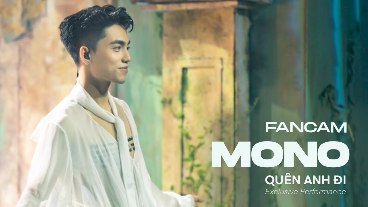 [Fancam 4K] 'Quên Anh Đi' (MONO Fancam) | @Exclusive Performance Stage ...