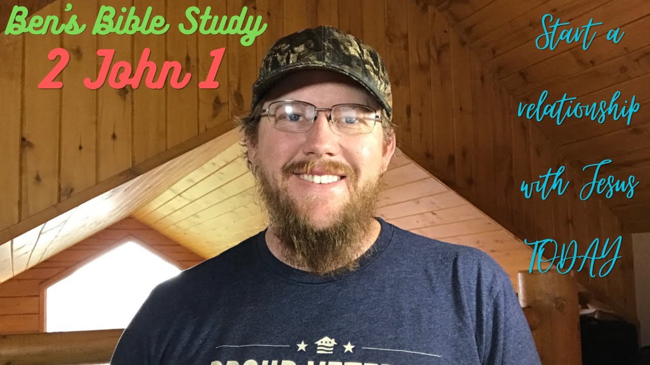 Ben s Bible Study 2 John 1 YouTube