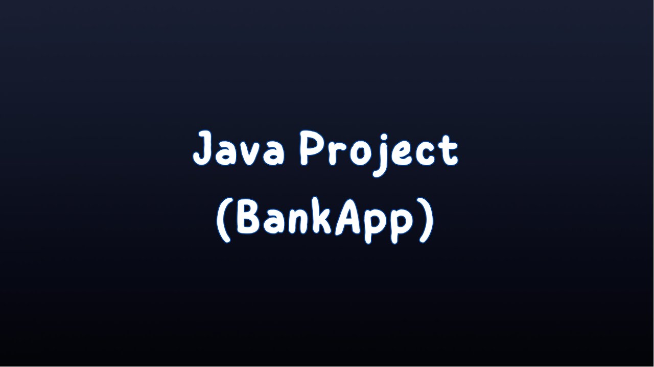 Java Project (BankApp) - YouTube