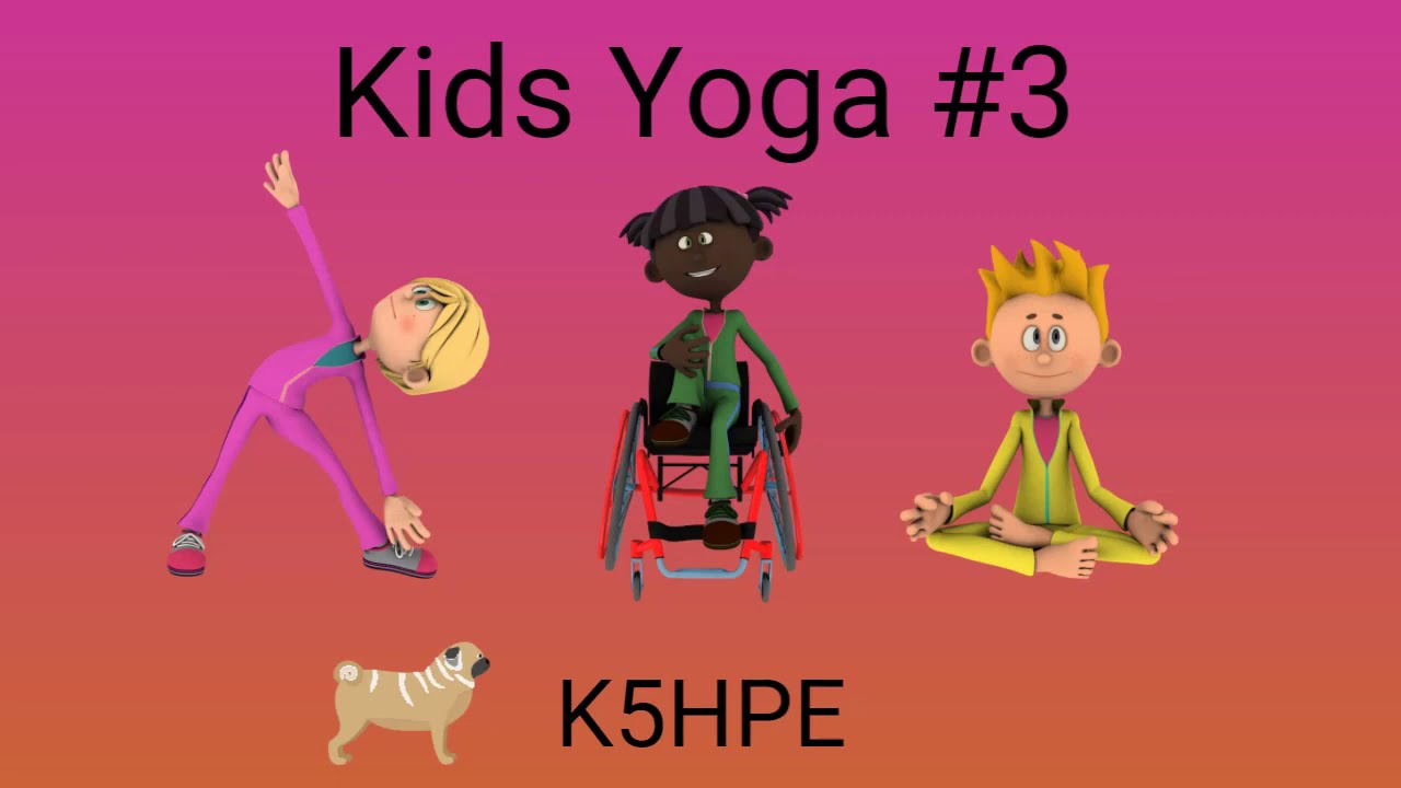 Kids Yoga #3, Online Resources, Physical Education, DPA, Brain Breaks ...