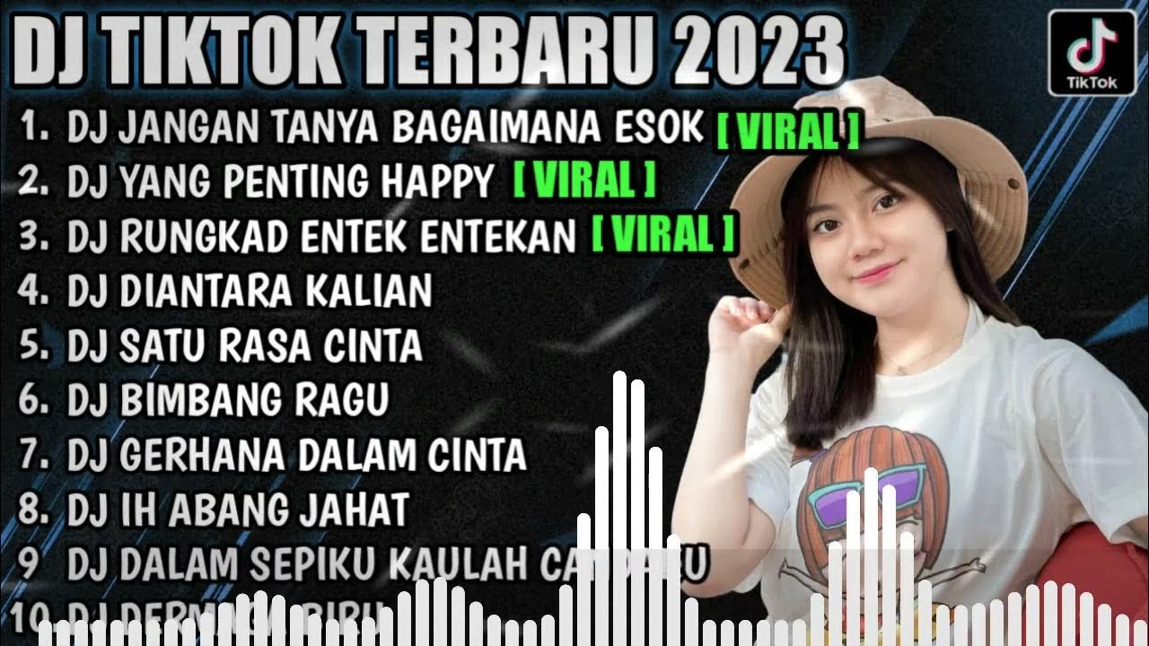 DJ TIKTOK TERBARU 2023 - DJ JANGAN TANYA BAGAIMANA ESOK X DJ YANG PENTING HAPPY - YouTube