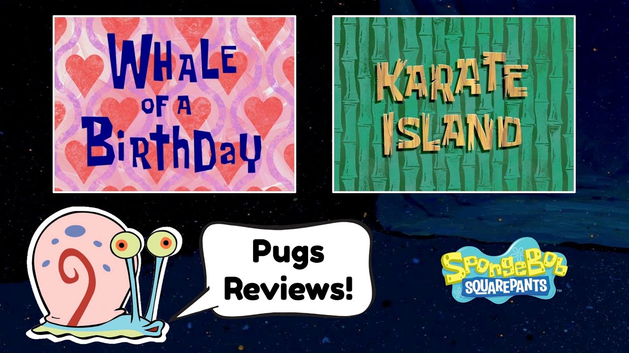 Pugs Reviews SpongeBob: Whale of a Birthday + Karate Island - YouTube