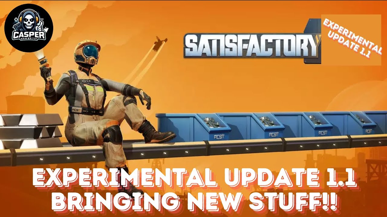 Satisfactory / fresh start / Experimental Update 1.1 / new stuuf & new ...