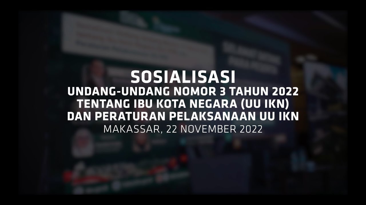 Sosialisasi UU 3/2022 tentang Ibu Kota Negara (UU IKN) dan Peraturan ...