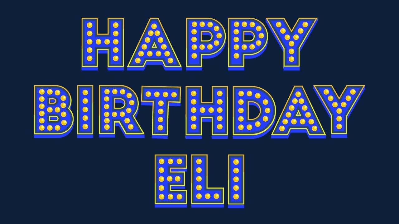 Happy Birthday Eli - YouTube