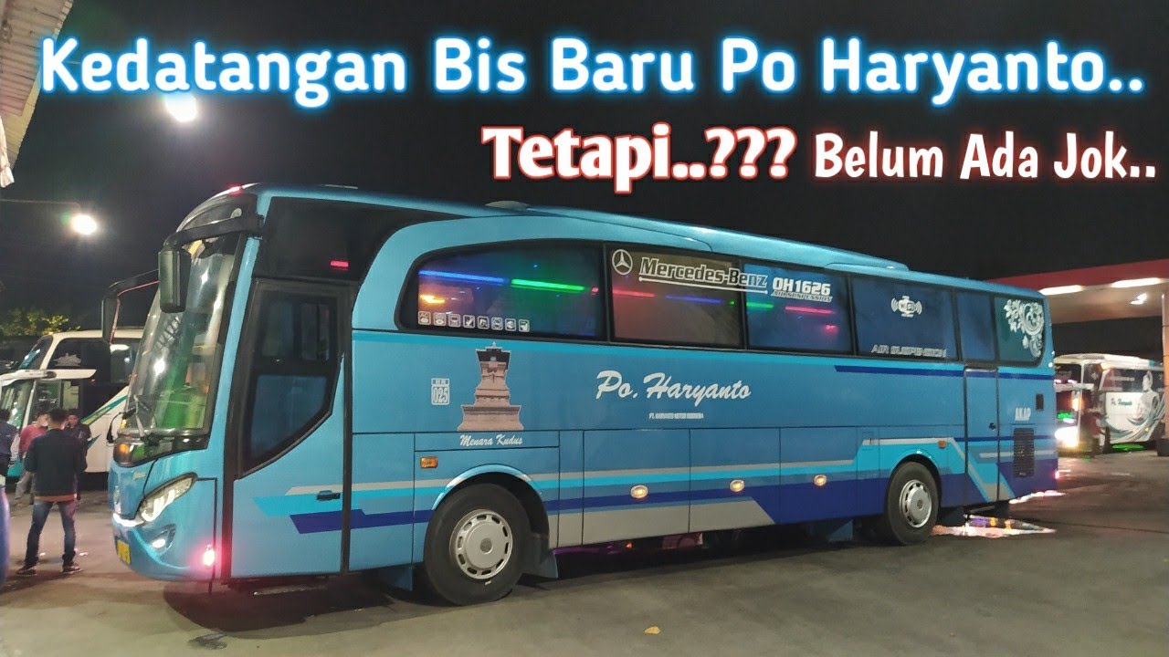 KEDATANGAN BIS BARU PO HARYANTO - YouTube