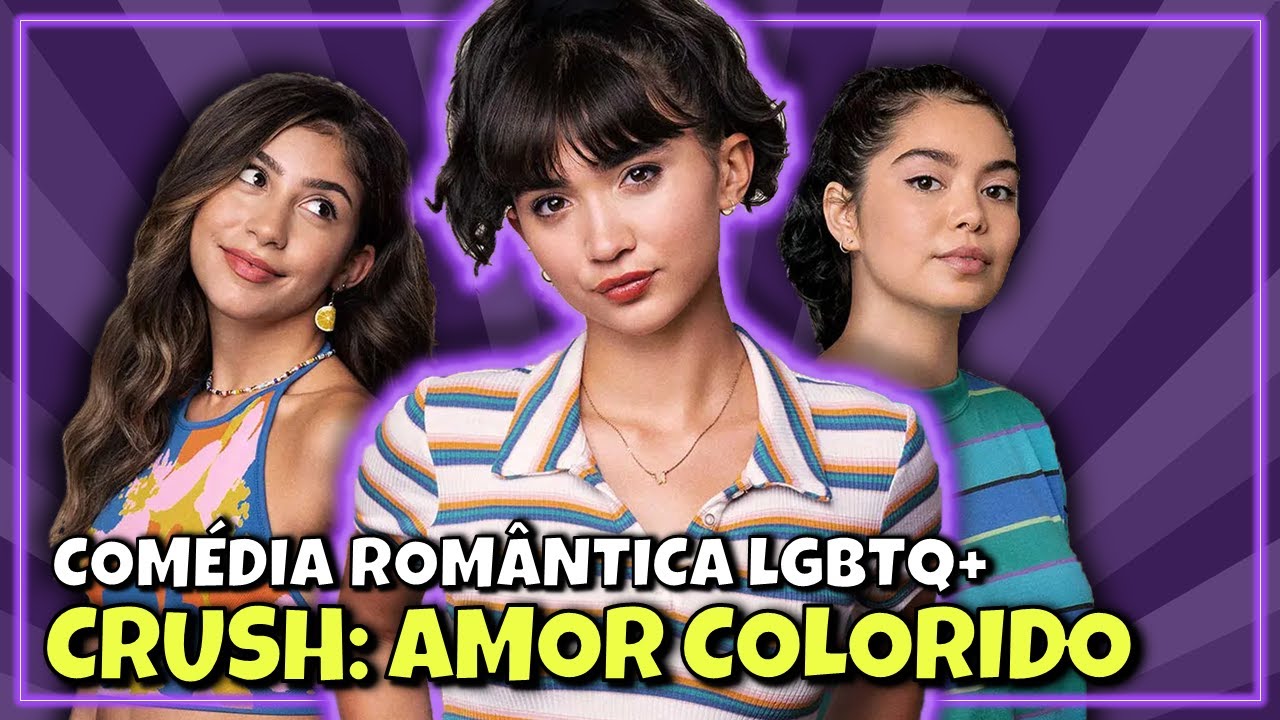 CRUSH: Amor Colorido | COMÉDIA ROMÂNTICA SÁFICA (Review e crítica ...