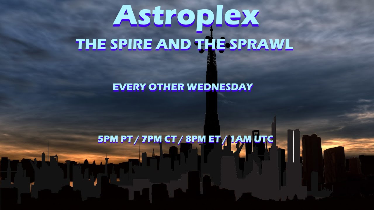 Astroplex-The Spire and the Sprawl-Session 0 - YouTube