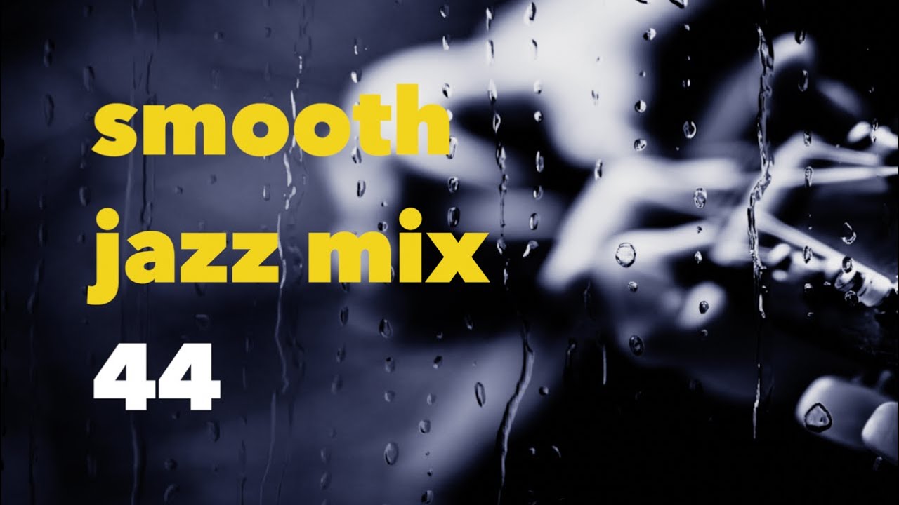 Smooth Jazz Mix 44 - YouTube
