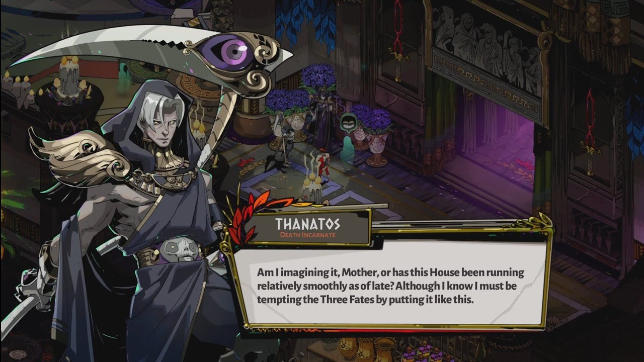Thanatos asks Nyx if the house has been running smoothly and says he is ...