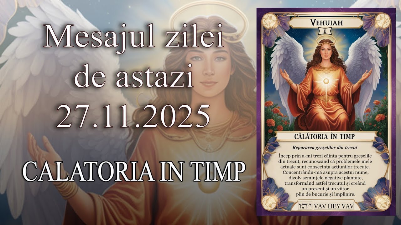 Mesajul zilei de astazi 27 Noiembrie 2025 - YouTube